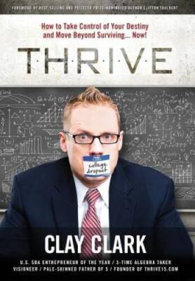 Thrive: How to Take Control of Your Destiny and Move Beyond Surviving ...