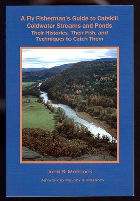 SIGNED Mordock CATSKILL FLY FISHING Stream/Pond Guide TECHNIQUES ...