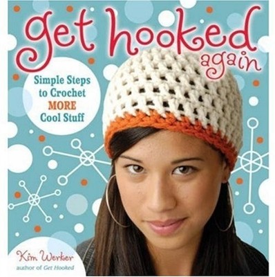 Get Hooked Again: Simple Steps to Crochet More Cool Stuff By Kim ...