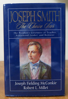 Joseph Smith, The Choice Seer - Joseph Fielding McConkie & Robert ...