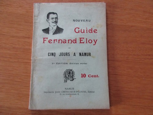 RARE NOUVEAU GUIDE FERNAND ELOY OU CINQ JOURS A NAMUR BELGIQUE 1905 ...