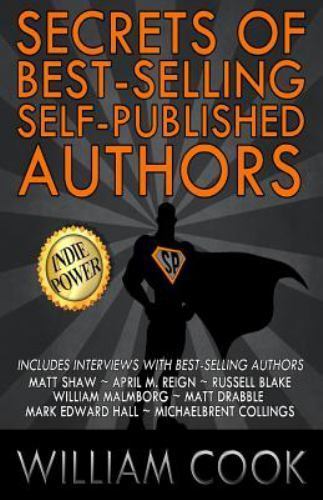 Secrets of Best-Selling Self-Published Authors : Indie Power Tips by ...