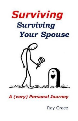 SURVIVING Surviving Your Spouse: A (very) personal journey by Ray Grace ...