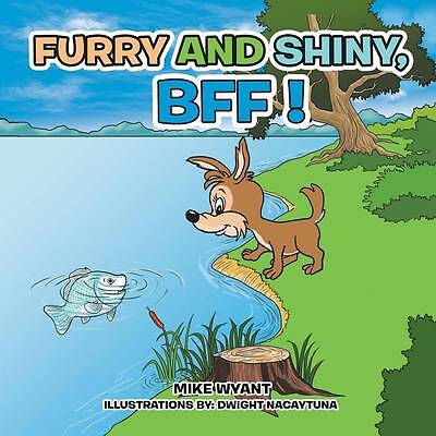 Furry and Shiny, Bff ! by Mike Wyant (Paperback, 2014) for sale online ...