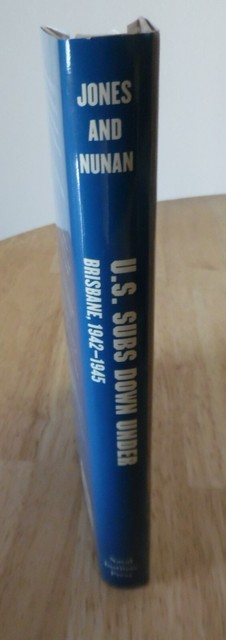U. S. Subs down Under : Brisbane 1942-1945 by Peter Nunan and David ...