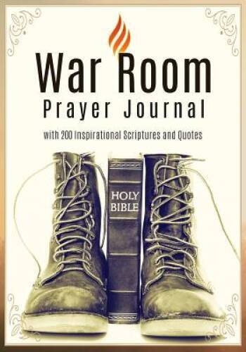 War Room Prayer Journal: with 200 Inspirational Scriptures and Quotes ...