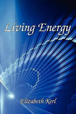 Living Energy by Elizabeth Kerl (2007, Perfect) for sale online | eBay ...