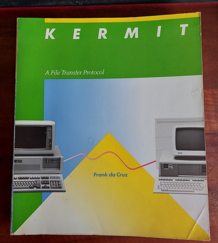 Kermit: A File Transfer Protocol. By Frank Da Cruz. 1987 | eBay