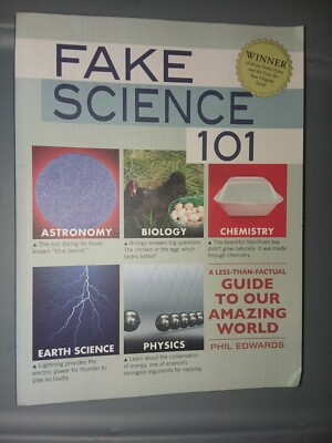 Like-New Fake Science 101 : A Less-Than-Factual Guide to Our Amazing ...