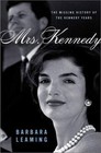 Mrs. Kennedy : The Missing History of the Kennedy Years by Barbara Leaming... 9780684862095| eBay