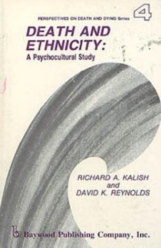 Death and Ethnicity : A Psychocultural Study by Richard A. Kalish (1976 ...