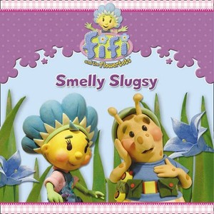 Fifi and the Flowertots - Smelly Slugsy- 9780007335466 | eBay