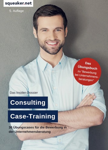 Squeaker.net Consulting Case Training Buch Bewerbung Unternehmensberatung | eBay.de