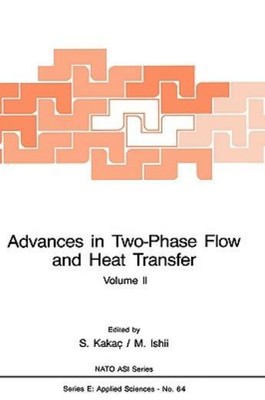 Advances In Two-Phase Flow And Heat Transfer: Fundamentals And ...
