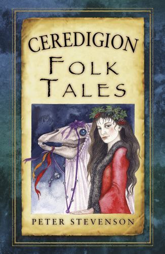 Ceredigion Folk Tales by Peter Stevenson (2014, Trade Paperback) for ...