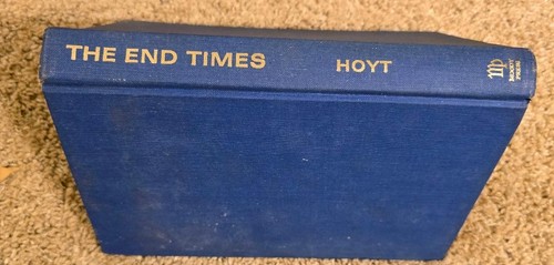 THE END TIMES HERMAN A HOYT PROPHECY ESCHATOLOGY FUTURE EVENTS | eBay