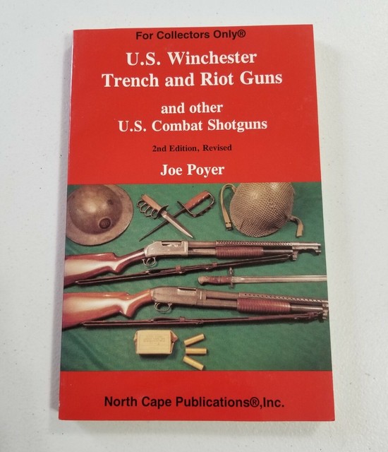 For Collectors Only Ser.: U. S. Winchester Trench and Riot Guns and ...