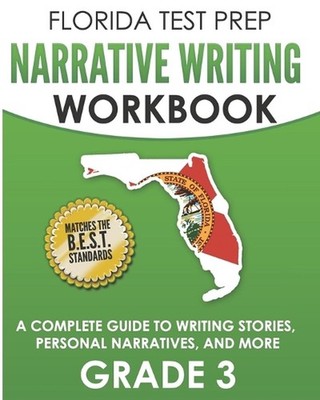 FLORIDA TEST PREP Narrative Writing Workbook Grade 3: A Complete Guide ...