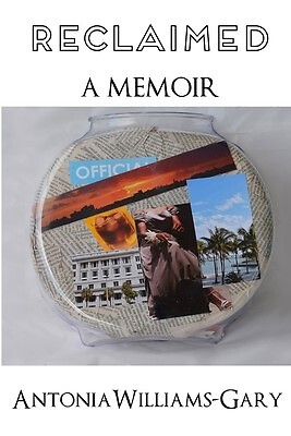 Reclaimed: A Memoir by Williams-Gary, Antonia -Paperback | eBay Australia