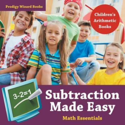 Subtraction Made Easy Math Essentials - Children's Arithmetic Books ...