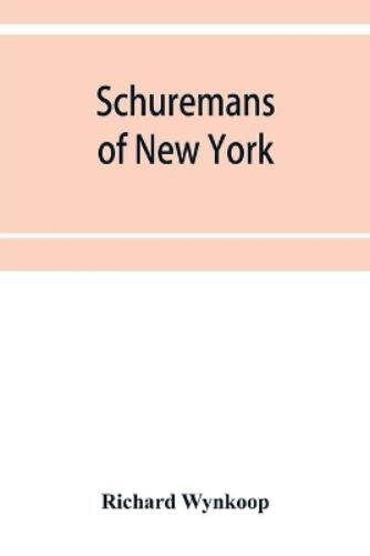 Richard Wynkoop Schuremans of New York (Paperback) 9789353952372 | eBay