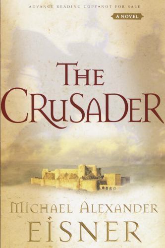 Crusader : A Novel by Michael Alexander Eisner (2001, Hardcover) for ...