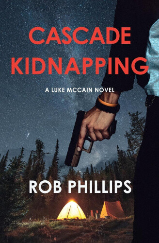 Cascade Kidnapping: A Luke McCain Novel (Luke McCain Mysteries) by ...