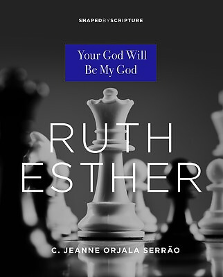 Ruth, Esther: Your God Will Be My God by Serrao, C. Jeanne Orjala ...