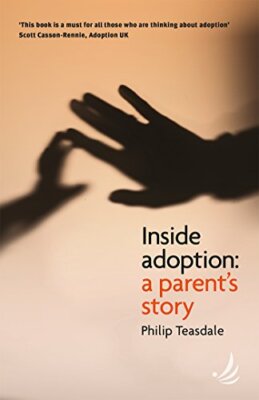 Inside Adoption: A parent's story By Philip Teasdale 9781910919378| eBay