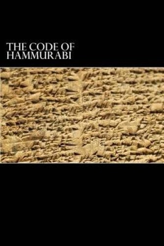 The Code of Hammurabi: King of Babylon B.C. 2285-2242 by Hammurabi ...