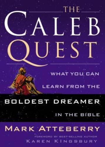 The Caleb Quest: What You Can Learn from the Boldest Dreamer - ACCEPTABLE 9780785287841 | eBay