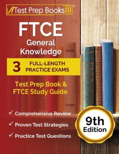 FTCE General Knowledge Test Prep Book: 3 Full-Length Practice Exams and ...