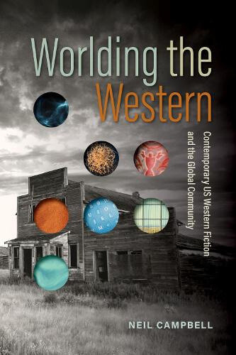 Worlding the Western: Contemporary Us Western Fiction and the Global ...