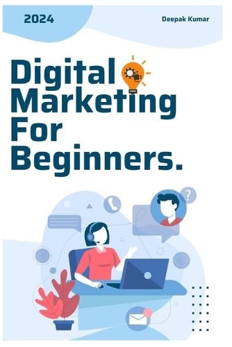Deepak Kumar Digital Marketing for Beginners (Paperback) (UK IMPORT) 9798878472340| eBay