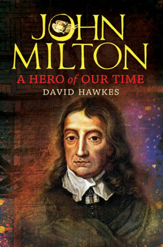 John Milton: A Hero of Our Time by Professor Hawkes, David: New ...
