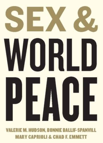 Sex and World Peace - Hardcover By Hudson, Valerie M. - VERY GOOD ...