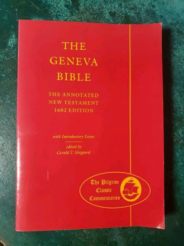 THE GENEVA BIBLE: (THE ANNOTATED NEW TESTAMENT, 1602 By Gerald T ...