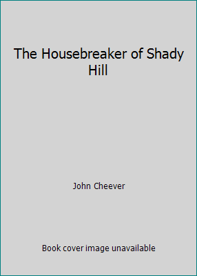 The Housebreaker of Shady Hill by John Cheever | eBay