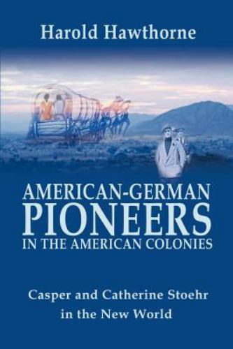 American-German Pioneers in the American Colonies : Casper and ...