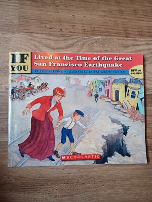 IF You Lived AT the Time of the Great San Francisco Earthquake Ellen ...