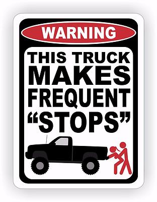 Truck Frequent Stops Warning Decal Sticker Funny Girl Redneck 4x4 ...
