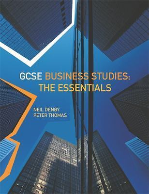 GCSE Business Studies - The Essentials by Neil Denby and Peter Thomas ...