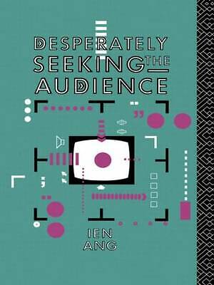 Desperately Seeking the Audience by Ien Ang (1991, Uk-B Format ...