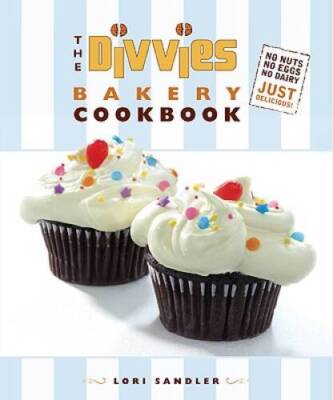 The Divvies Bakery Cookbook: No Nuts. No Eggs. No Dairy. Just Delicious ...