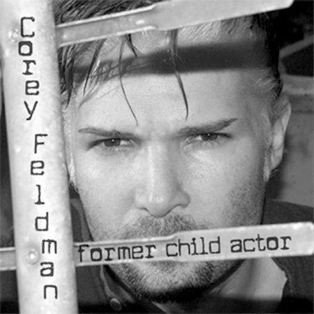Former Child Actor * by Corey Feldman (CD, Aug-2002, Crazy Bastard ...