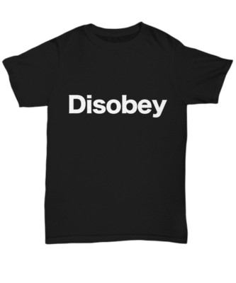 Disobey T-Shirt Cotton Funny Gift for Anarchist, Student, Child ...