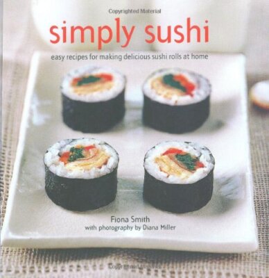 Simply Sushi: Easy Recipes for Making Delicious Sushi Rolls at H | eBay UK