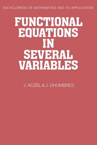 J. Aczel J. Dhombres Functional Equations in Several Variables (Poche ...