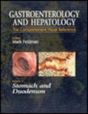 Gastroenterology and Hepatology: Stomach Duodenum: Volume 3, 1e (G ...