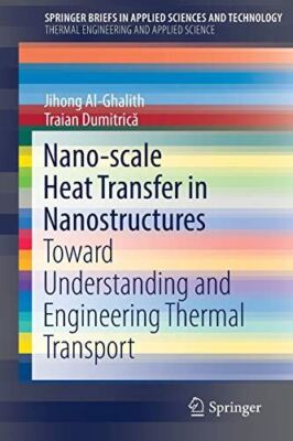 Nano-scale Heat Transfer in Nanostructures: Toward Understanding | eBay